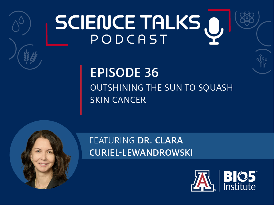 Outshining the sun to squash skin cancer | BIO5 Institute